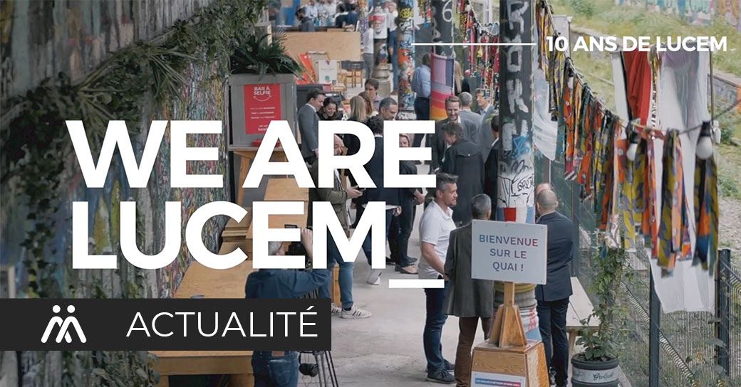 Lucem fête ses 10 ans ! - Lucem